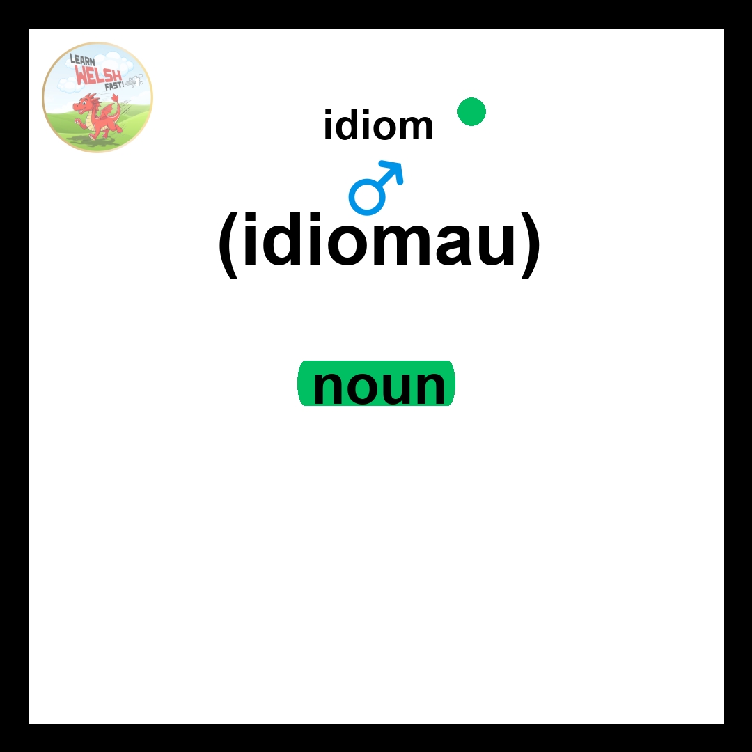 Idiom – Learn Welsh Fast! Free Lessons Online